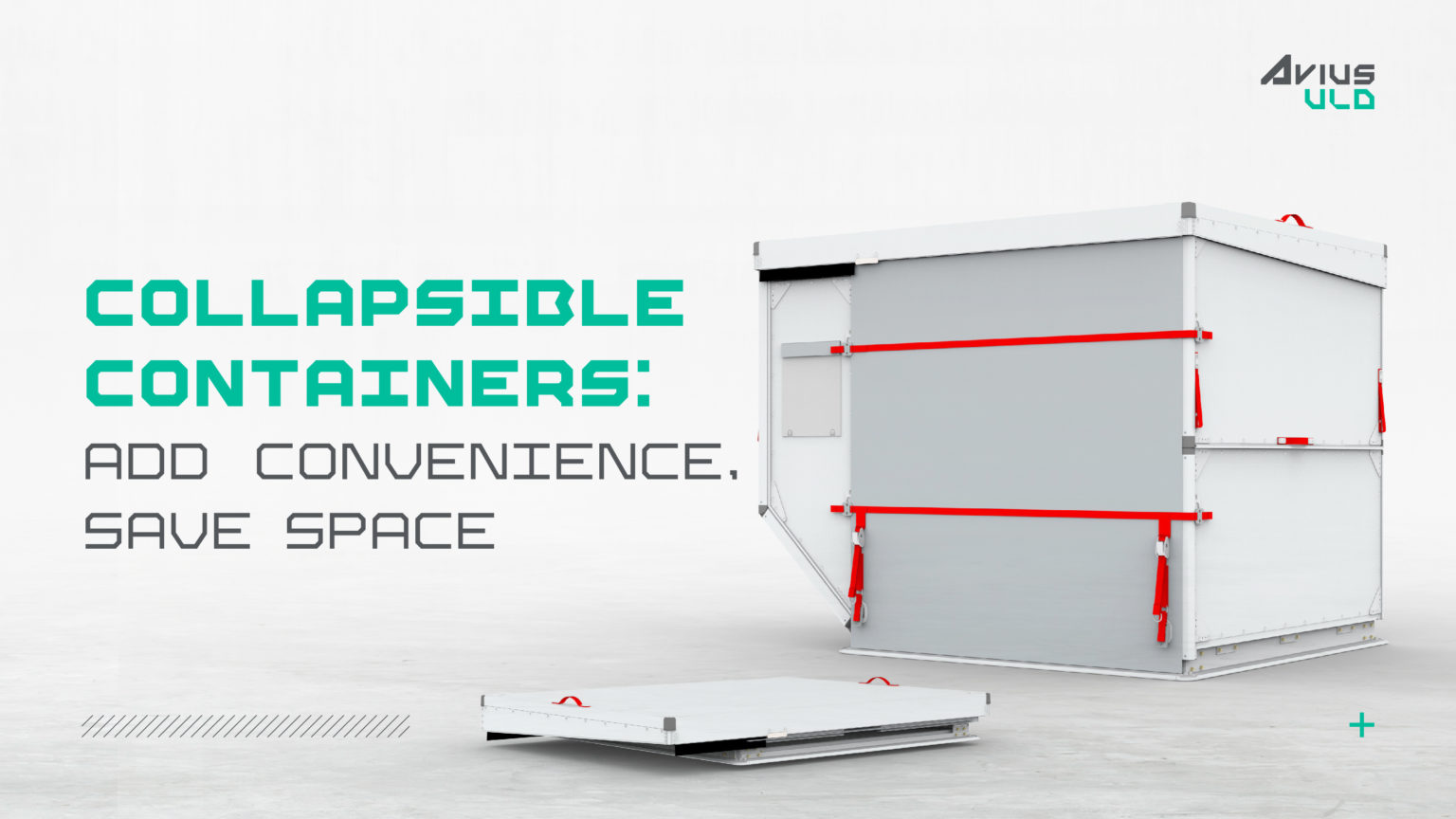 Collapsible Containers: Add Convenience, Save Space - AviusULD